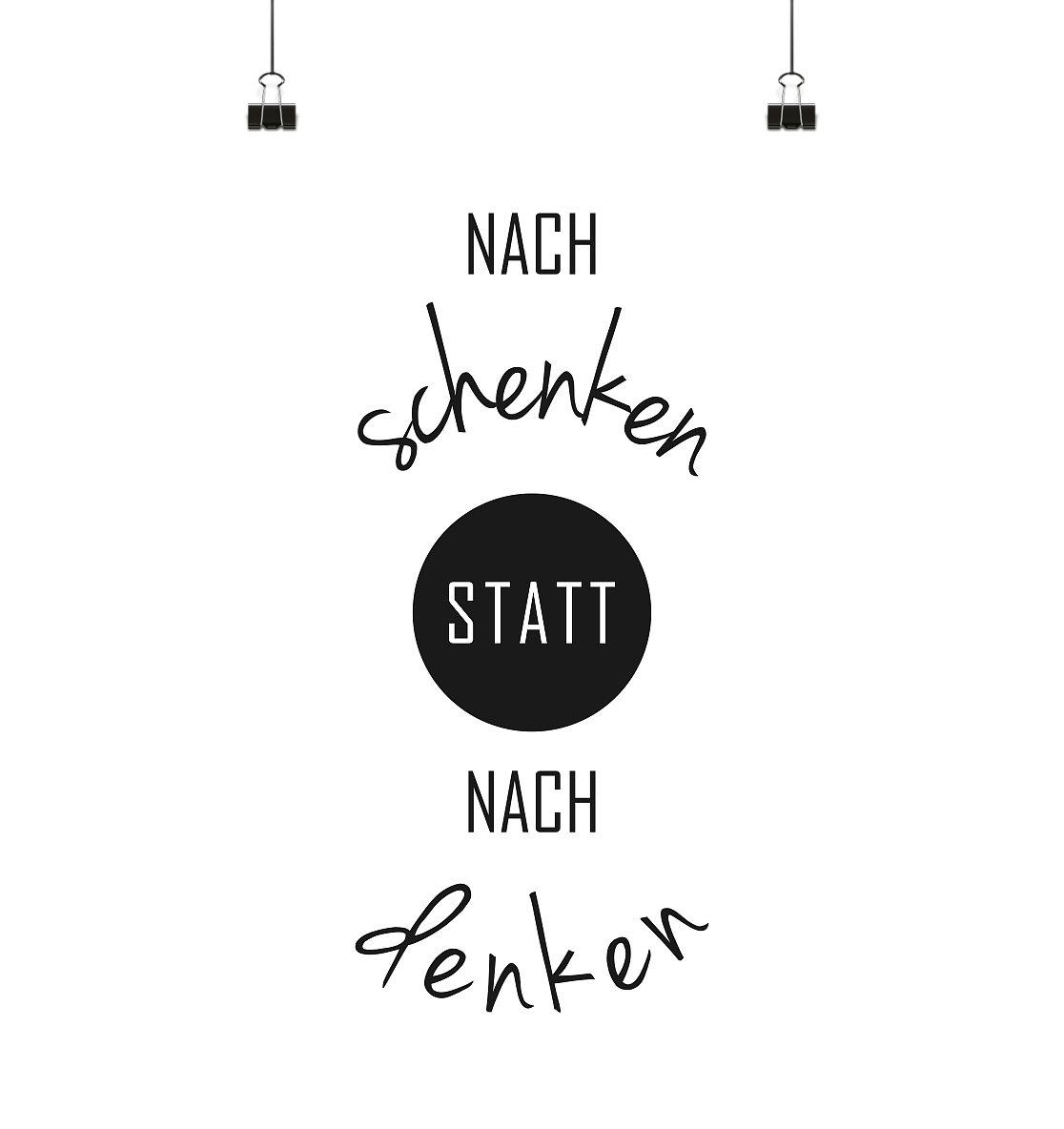 Nach schenken statt nach denken - Poster – LEFSHOP